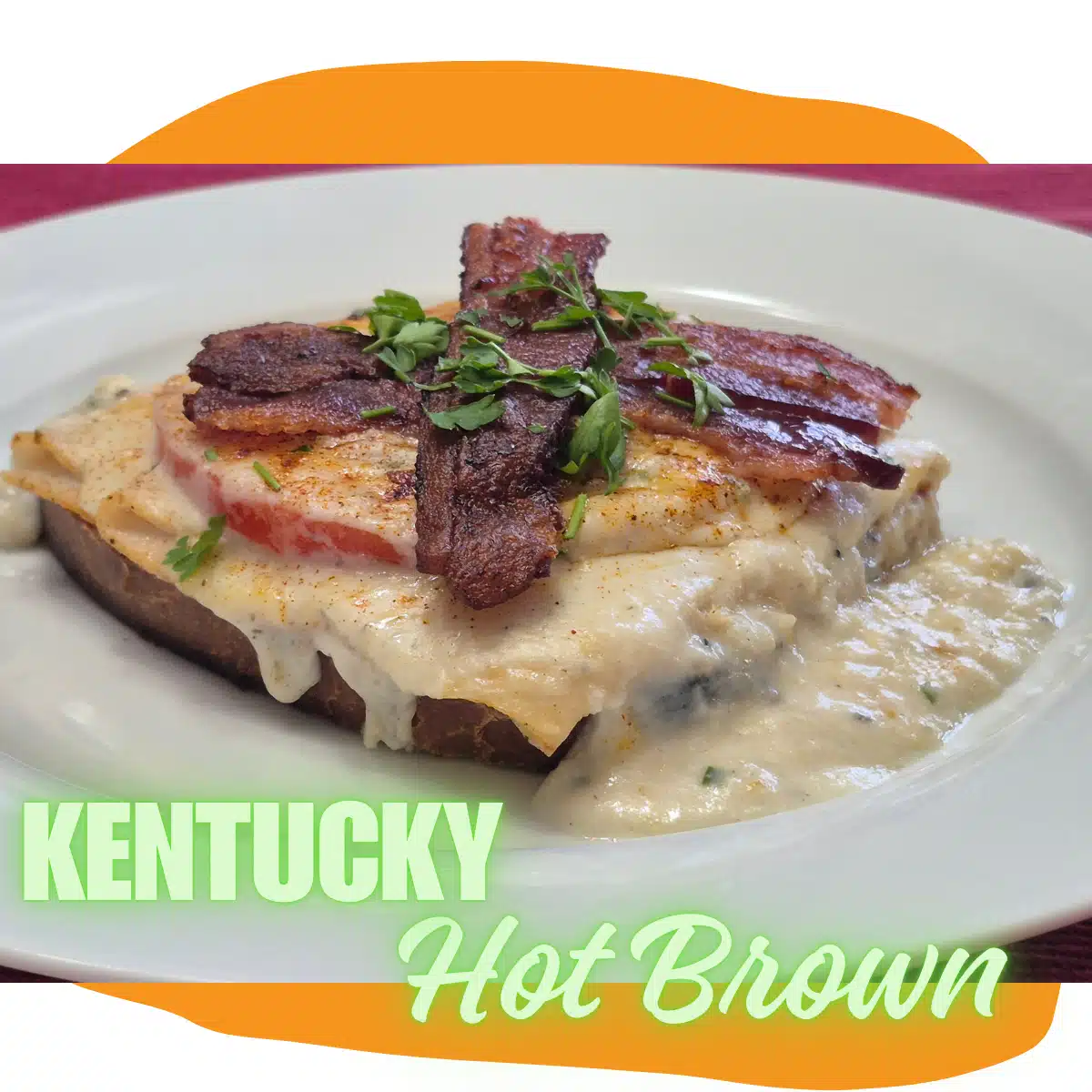 Kentucky Hot Brown Recipe You Need to Try - Eleanor Francis Traditions