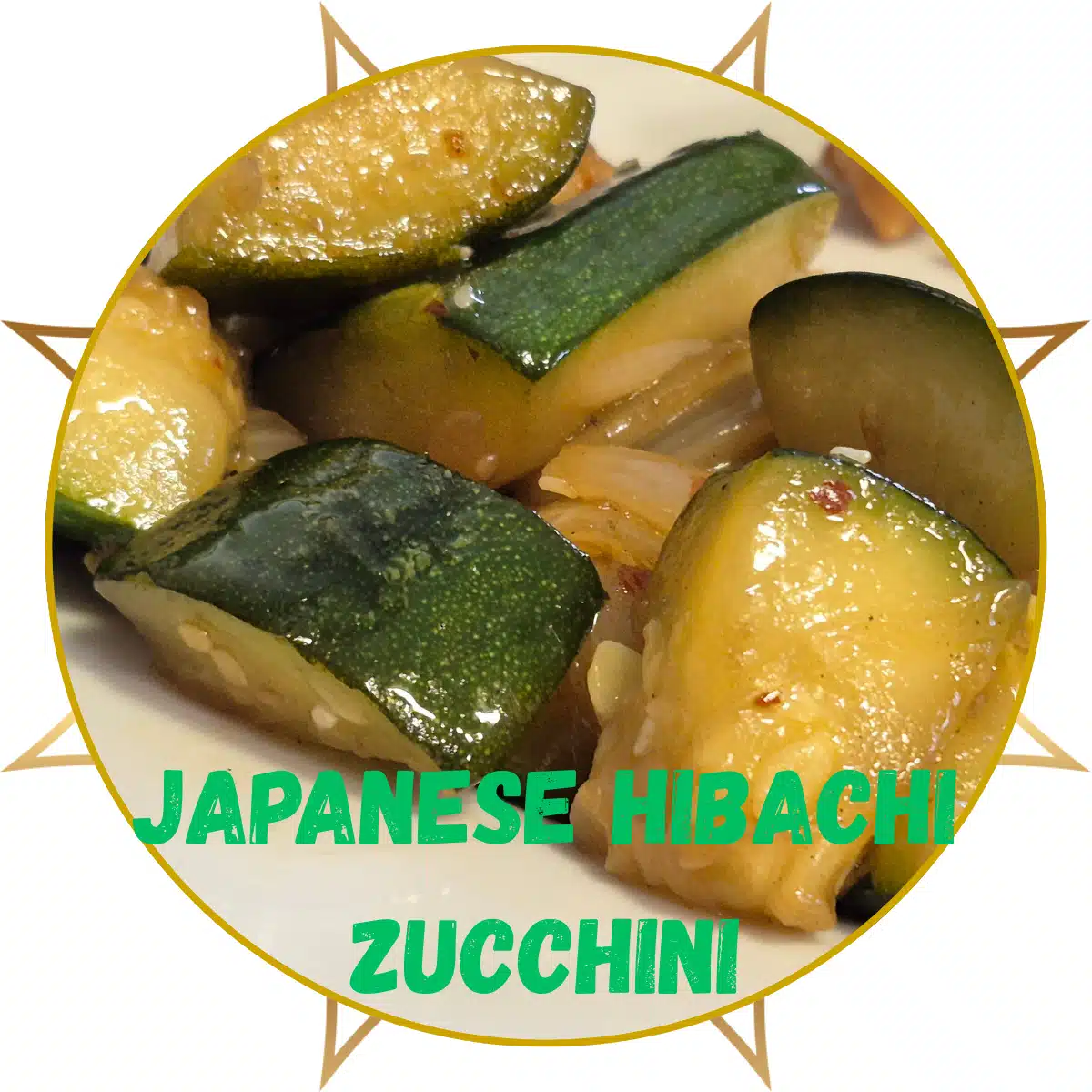 Hibachi Zucchini: A Delicious Vegetable Side - Eleanor Francis Traditions