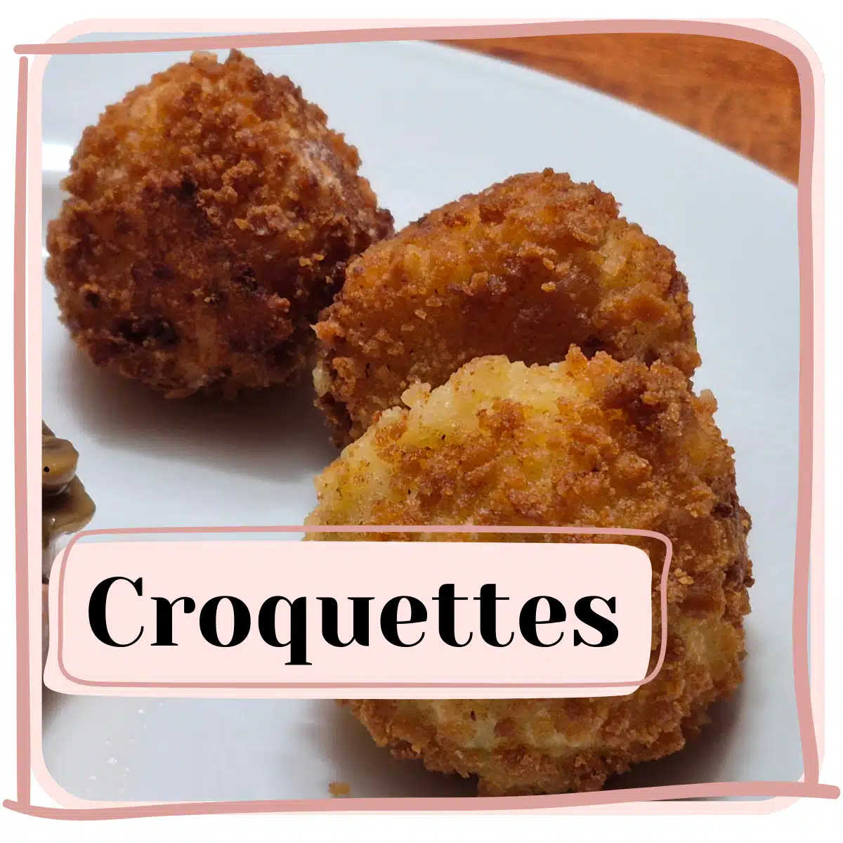 Croquettes: Easy Recipe for Crunchy Bites - Eleanor Francis Traditions